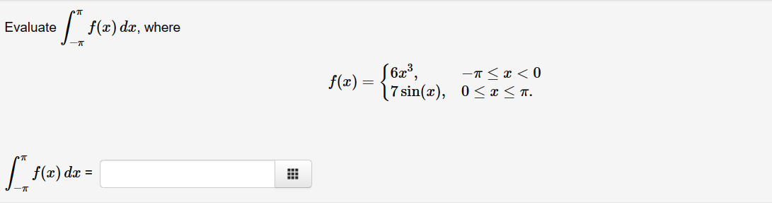 Solved Evaluate int_(-pi)^(pi)f(x)dx, where | Chegg.com