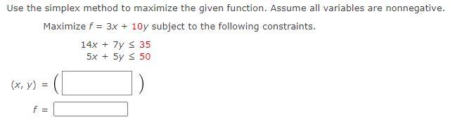 Solved Use the simplex method to maximize the given | Chegg.com