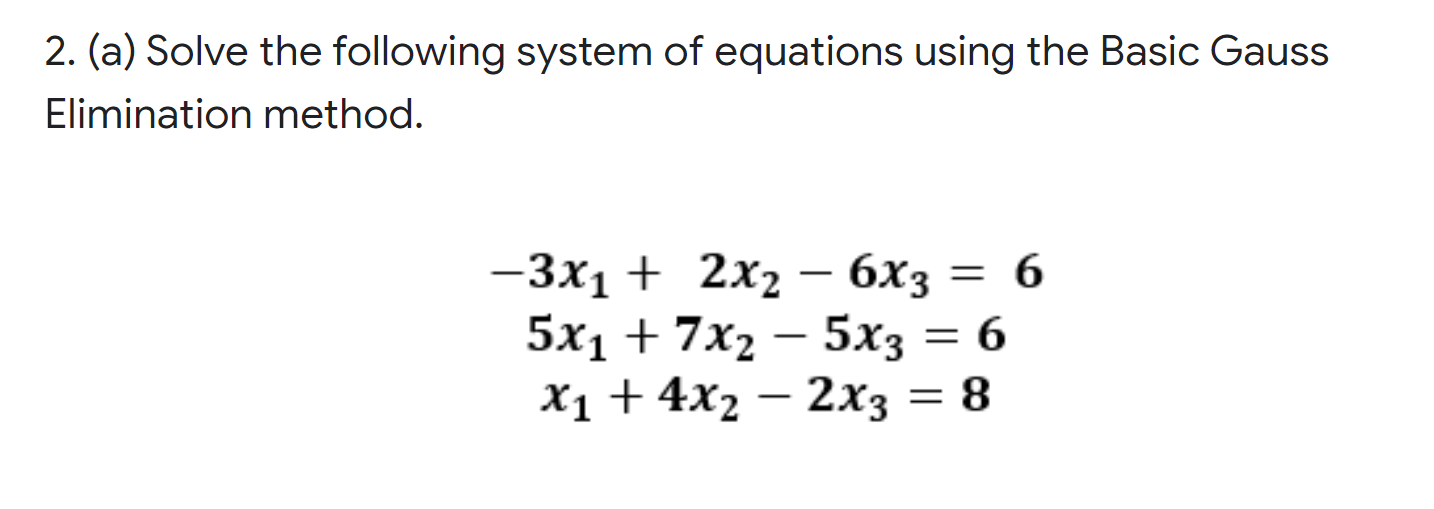 Solved 2. (a) Solve the following system of equations using | Chegg.com