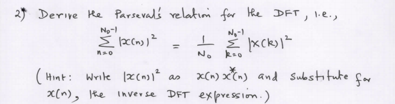 Solved 10 25 Derive the parseval's relation for the DFT, | Chegg.com