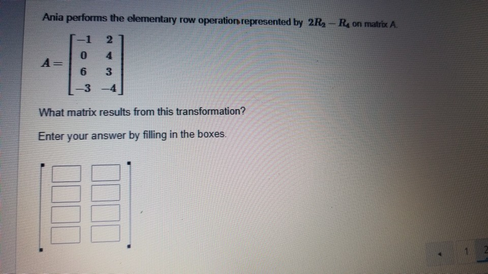 Solved Ania performs the elementary row operation | Chegg.com