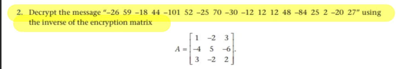 Solved the inverse of the encryption matrix | Chegg.com
