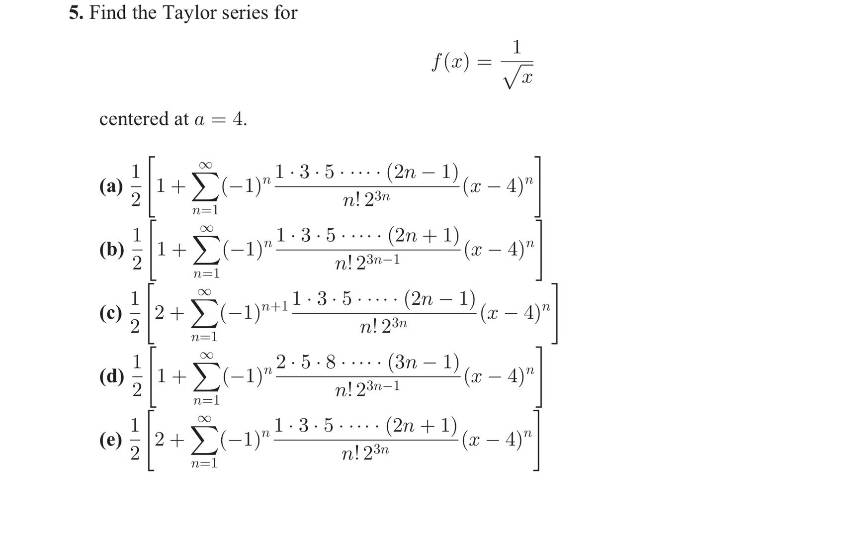 Solved 5. Find the Taylor series for f(x)=x1 centered at | Chegg.com