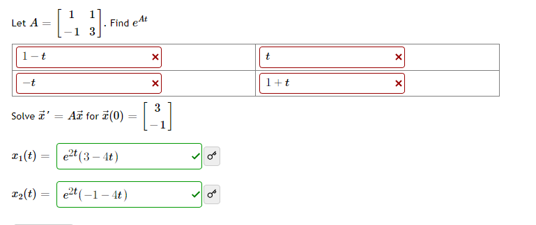 Solved Let A=[1−113]. Find eAt Solve x′=Ax for x(0)=[3−1] | Chegg.com
