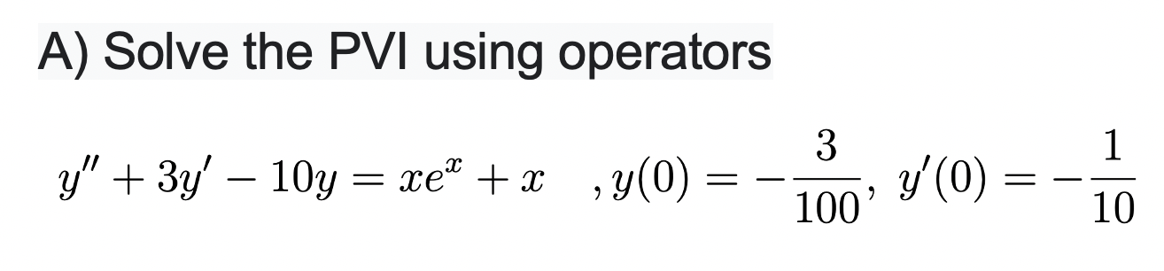 Solved A) Solve the PVI using operators 3 1 g” +3g – 10g = | Chegg.com
