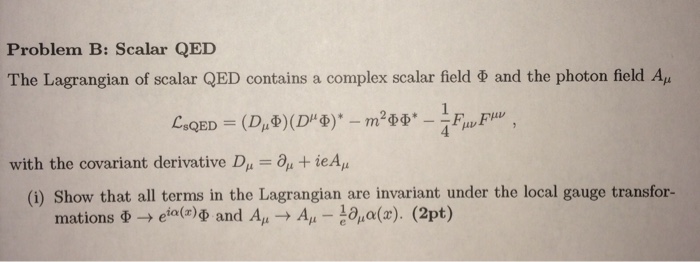 Solved Problem B: Scalar QED The Lagrangian of scalar QED | Chegg.com