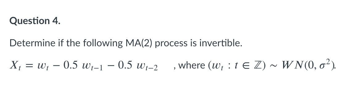 Solved Question 4. Determine if the following MA(2) process | Chegg.com