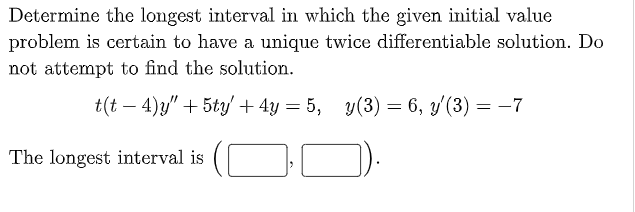 Solved Determine the longest interval in which the given | Chegg.com