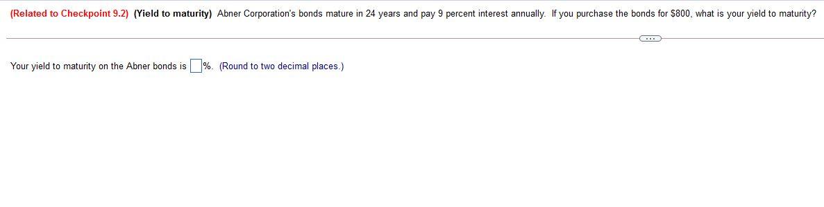 Solved (Related to Checkpoint 9.2) (Yield to maturity) Abner | Chegg.com