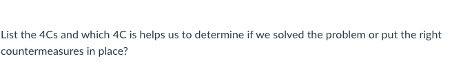 Solved List the 4Cs and which 4C is helps us to determine if | Chegg.com