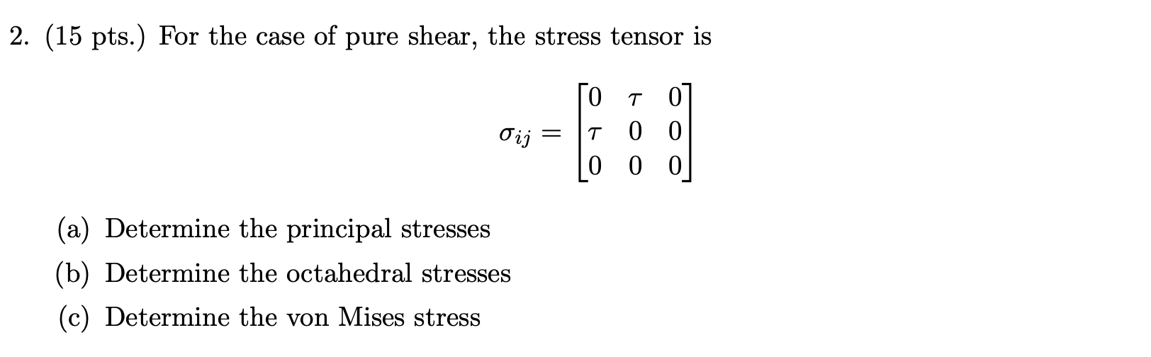 Solved (15 pts.) For the case of pure shear, the stress | Chegg.com