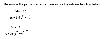 Solved Determine the partial fraction expansion for the | Chegg.com