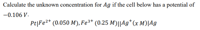 Solved Calculate the unknown concentration for Ag if the | Chegg.com