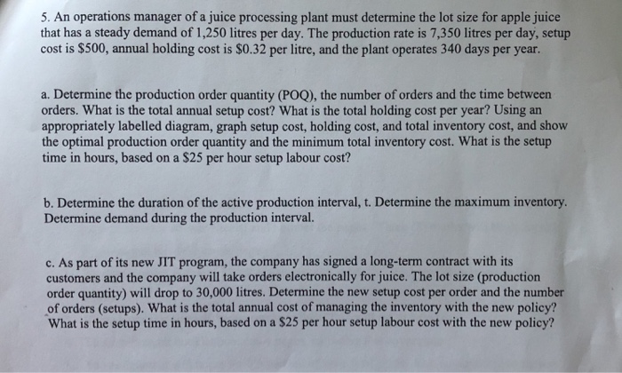 Solved 5. An operations manager of a juice processing plant | Chegg.com