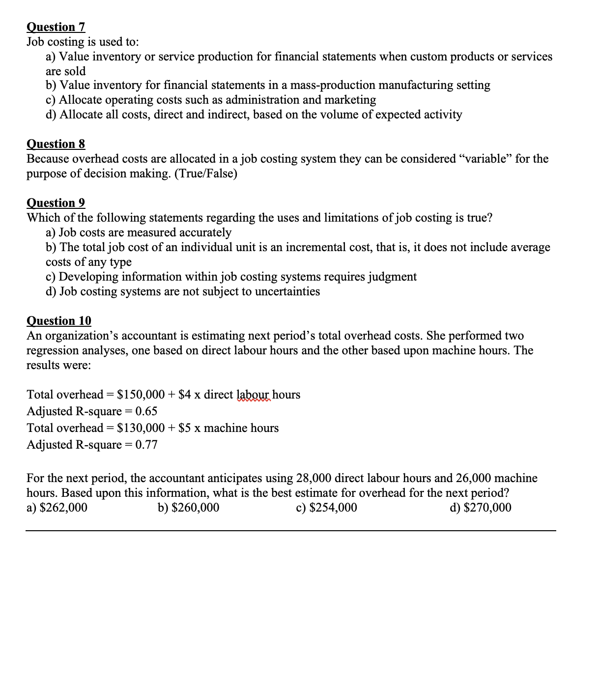 Solved Question 7 Job costing is used to: a) Value inventory | Chegg.com