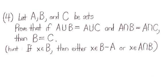 Solved (4) Let A, B, and C be sets Prove that if AUB= AUC | Chegg.com