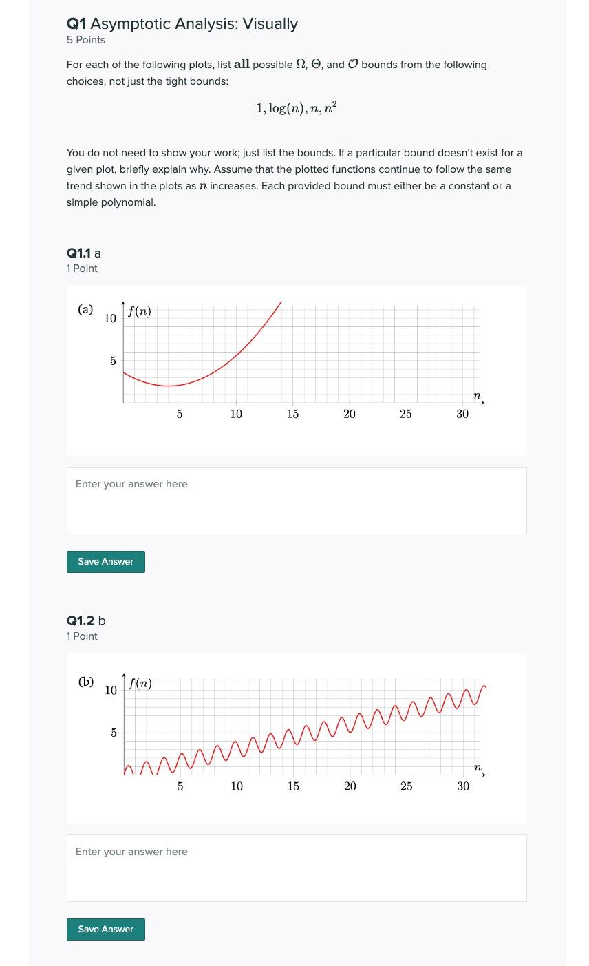 Solved Q1 Asymptotic Analysis: Visually 5 Points For each of | Chegg.com Solved Q1 Asymptotic Analysis: Visually 5 Points For each of | Chegg.com