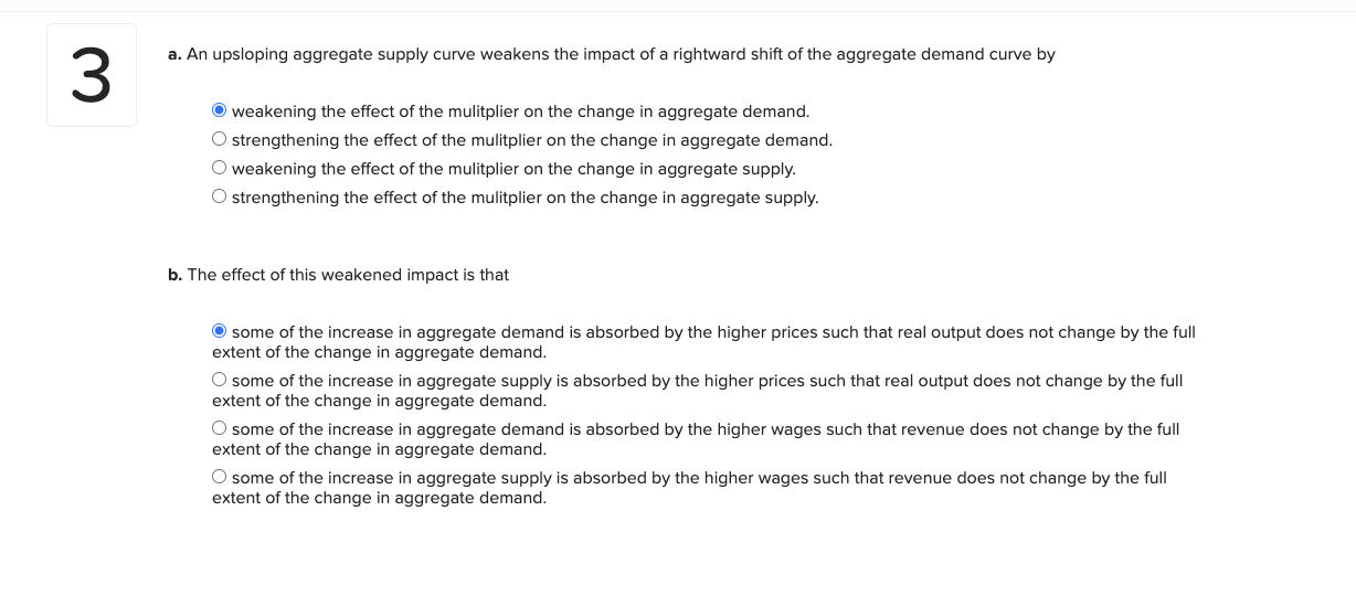 Solved a. An upsloping aggregate supply curve weakens the | Chegg.com