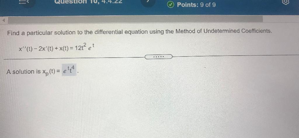 Solved uestion 10, 4.4.42 Points: 9 of 9 Find a particular | Chegg.com Solved uestion 10, 4.4.42 Points: 9 of 9 Find a particular | Chegg.com