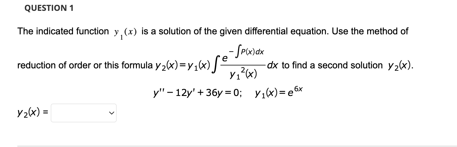 Solved The indicated function y1(x) is a solution of the | Chegg.com