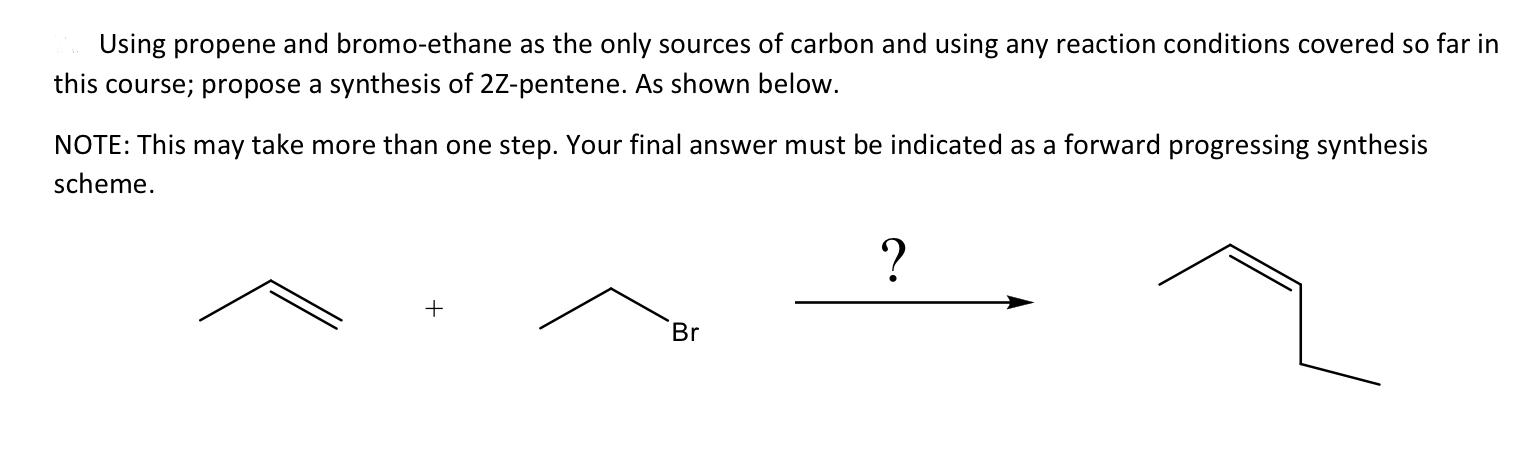 Solved Using propene and bromo-ethane as the only sources of | Chegg.com