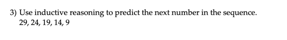 Solved 3) Use inductive reasoning to predict the next number | Chegg.com