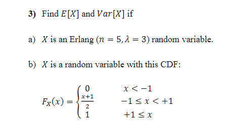 Solved 3) Find E[X] and Var[X] if a) X is an Erlang | Chegg.com