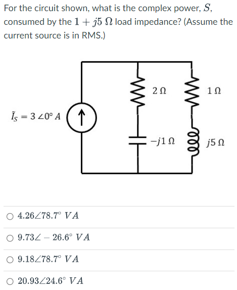 Solved For the circuit shown, what is the complex power, S, | Chegg.com