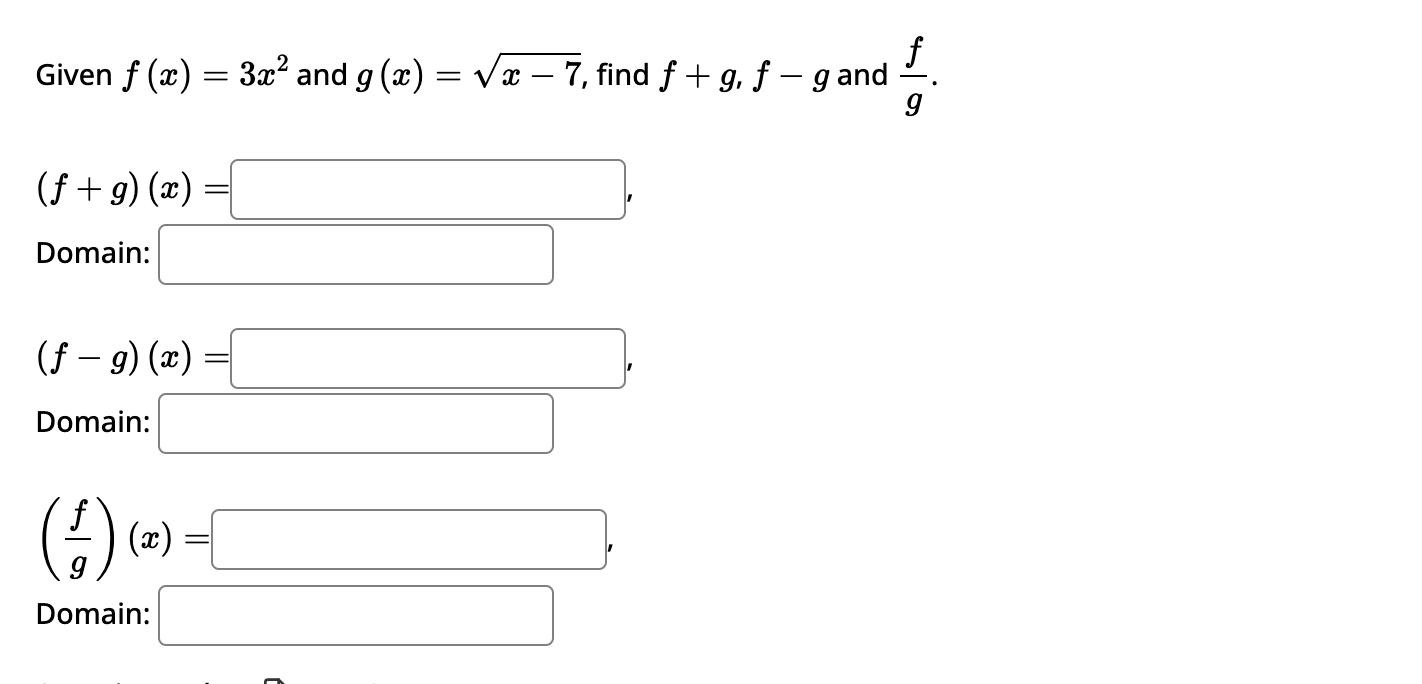 Solved Given f(x)=3x2 and g(x)=x-72, find f+g,f-g and | Chegg.com Solved Given f(x)=3x2 and g(x)=x-72, find f+g,f-g and | Chegg.com