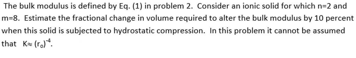 Solved The bulk modulus is defined by Eq. (1) in problem 2. | Chegg.com