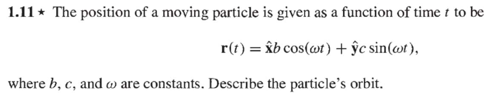 Solved 1.11 * The position of a moving particle is given as | Chegg.com