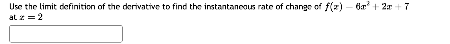 Solved Use the limit definition of the derivative to find | Chegg.com