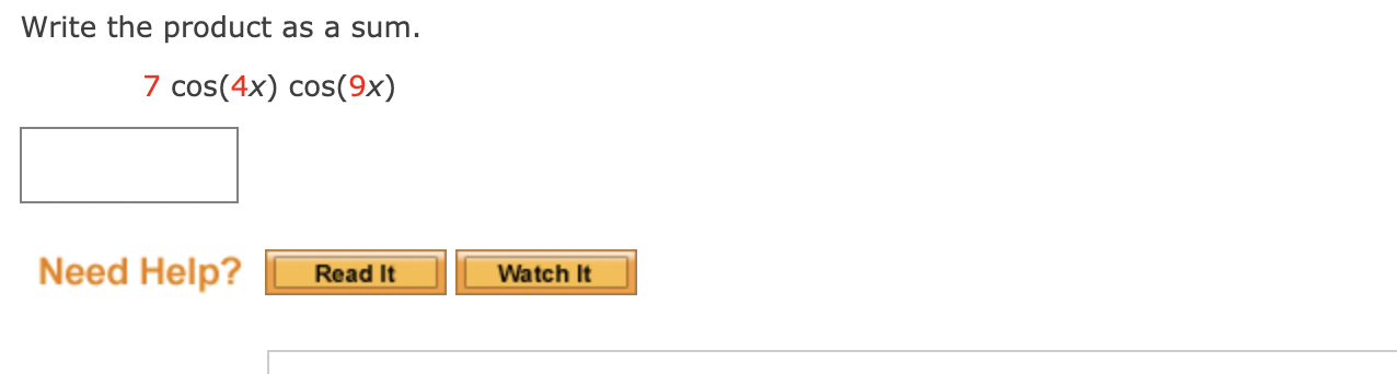 Solved Write the product as a sum. 7 cos(4x) cos(9x) Need | Chegg.com