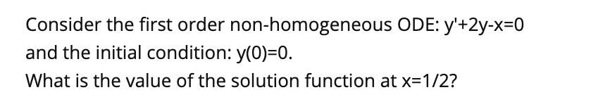 Solved Consider the first order non-homogeneous ODE: | Chegg.com