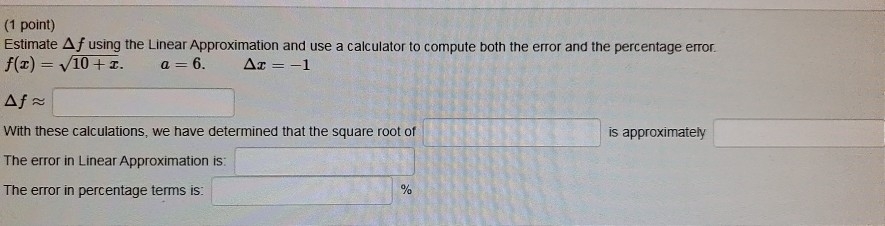 Solved (1 point) Estimate Af using the Linear Approximation | Chegg.com