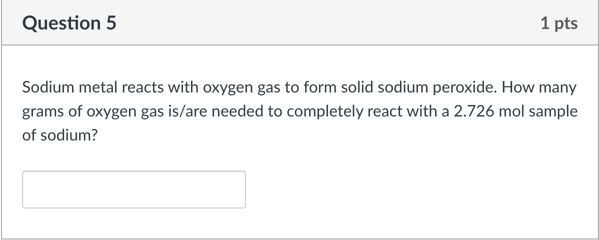 Solved Sodium metal reacts with oxygen gas to form solid | Chegg.com