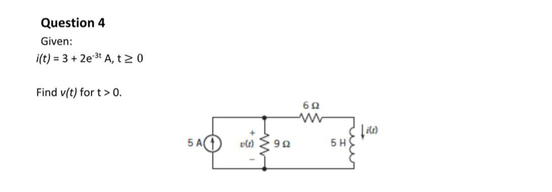 Solved i(t)=3+2e−3t A,t≥0 Find v(t) for t>0. | Chegg.com