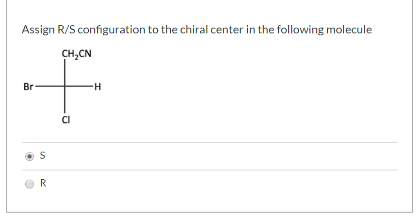 Solved Assign R/S configuration to the chiral center in the | Chegg.com
