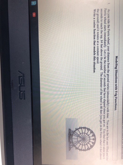 Solved Modeling Situations with Trig Functions. l. As you | Chegg.com