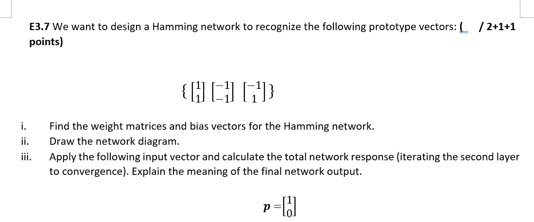 Solved E3.7 We want to design a Hamming network to recognize | Chegg.com