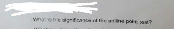 Solved - What is the significance of the aniline point test? | Chegg.com