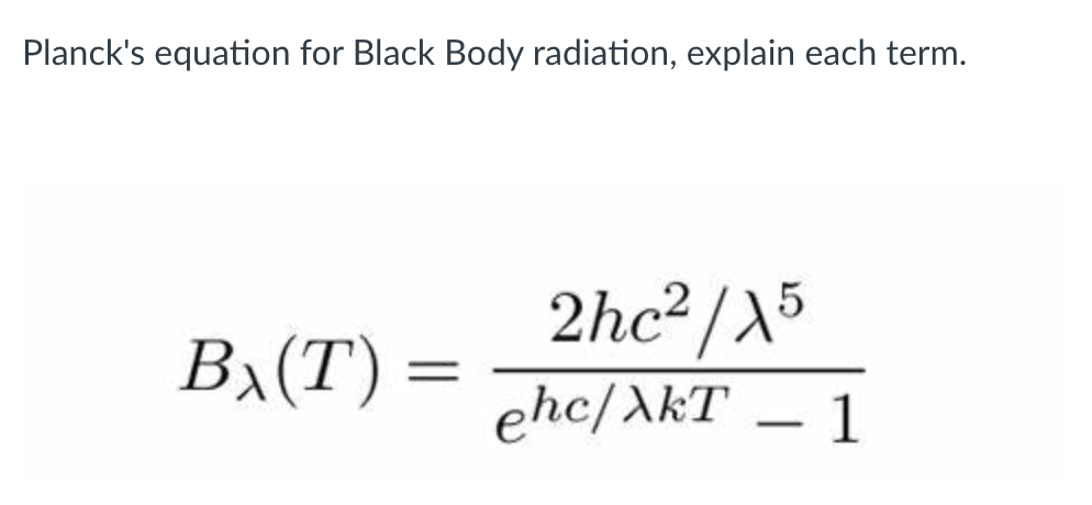 Solved Planck's equation for Black Body radiation, explain | Chegg.com