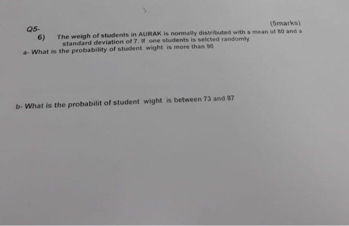 Solved Q5- (5marks) K is normally distributed with a mean of | Chegg.com