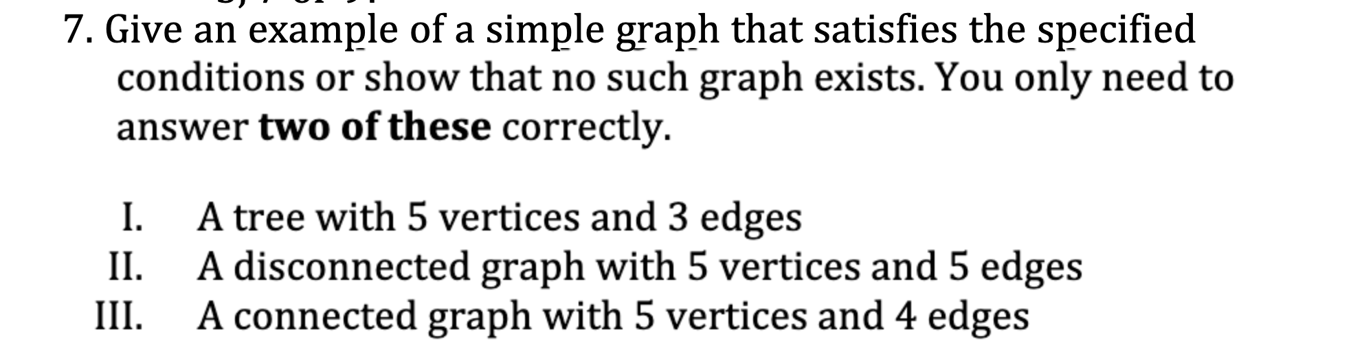 Solved 7. Give an example of a simple graph that satisfies | Chegg.com