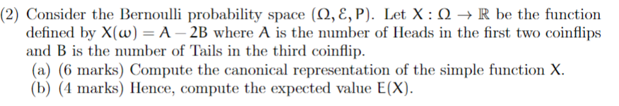Solved 2) Consider the Bernoulli probability space (Ω,E,P). | Chegg.com