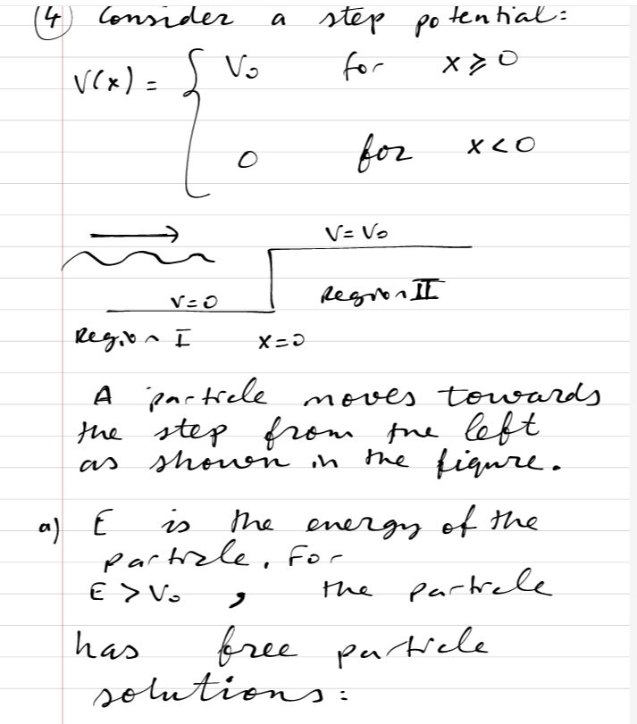 Solved (4) Consider a step potential: A particle moves | Chegg.com