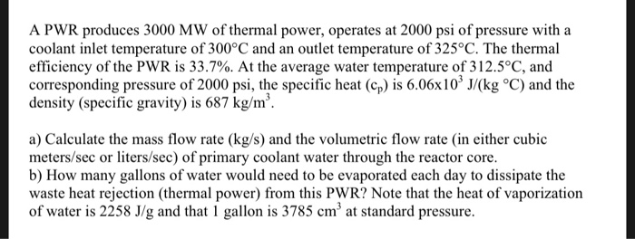 Solved A PWR produces 3000 MW of thermal power, operates at | Chegg.com