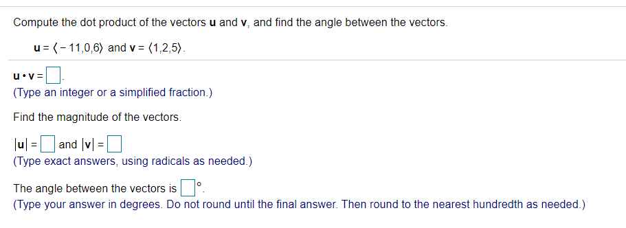 Solved Compute the dot product of the vectors u and v, and | Chegg.com