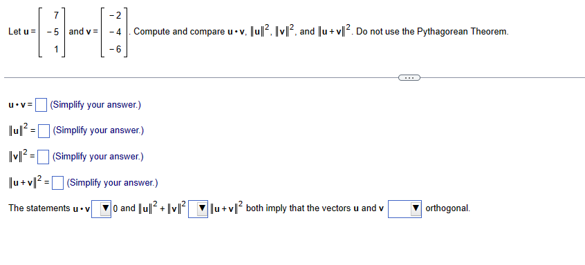 Solved Let u=⎣⎡7−51⎦⎤ and v=⎣⎡−2−4−6⎦⎤. Compute and compare | Chegg.com