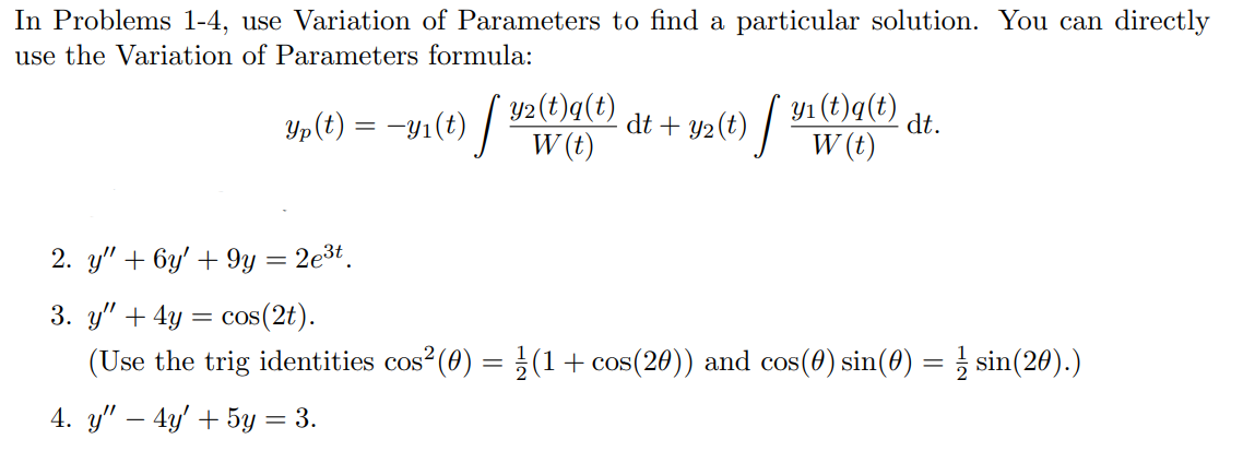 Solved In Problems 1-4, use Variation of Parameters to find | Chegg.com